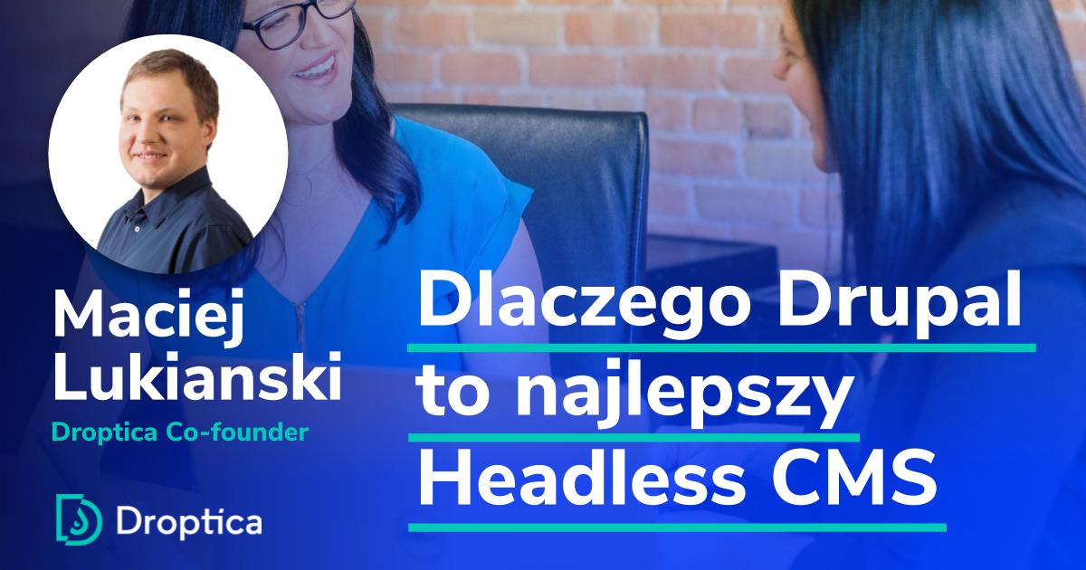 Dlaczego Drupal to najlepszy Headless CMS page N | Droptica